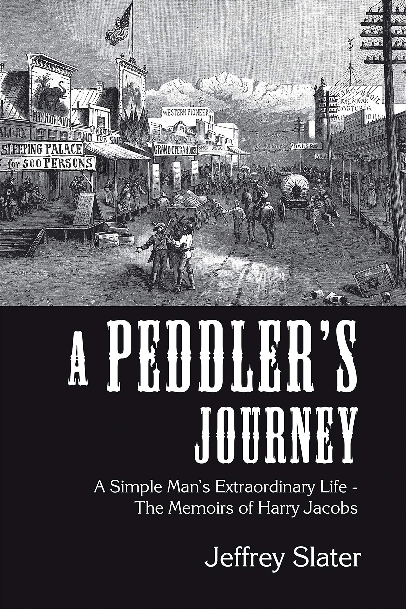 A Peddler’s Journey: A Simple Man’s Extraordinary Life - the Memoirs of ...
