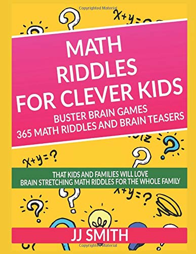 Math Riddles For Clever Kids Buster Brain Games 365 Math Riddles And ...
