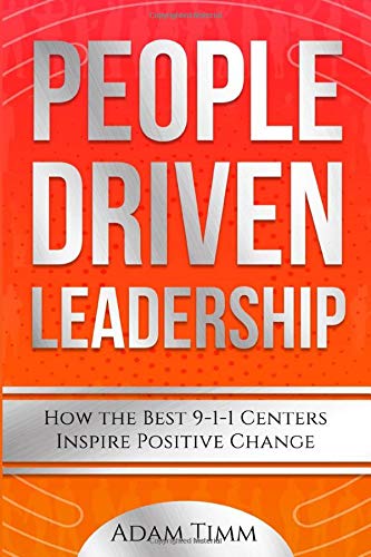 People Driven Leadership: How the Best 9-1-1 Centers Inspire Positive ...