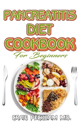 Pancreatitis Diet Cookbook For Beginners: A Nutritional plan remedy to ...