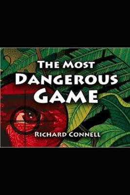 The Most Dangerous Game (Annotated) by Richard Connell | Goodreads