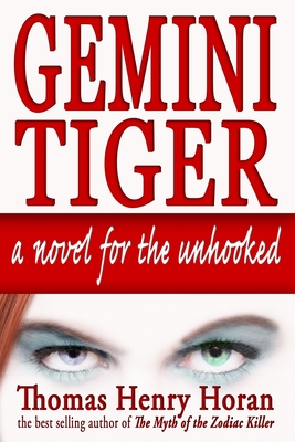 Gemini Tiger: A Novel for the Unhooked. by Thomas Henry Horan | Goodreads
