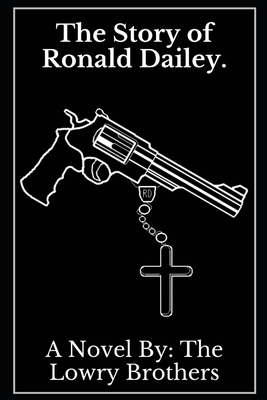 The Story of Ronald Dailey. by The Lowry Brothers | Goodreads