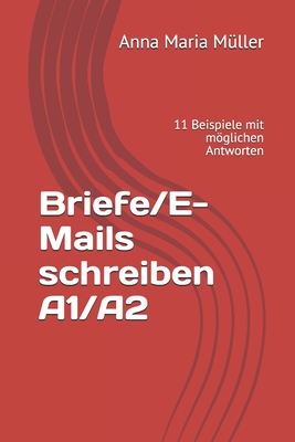Briefe/E-Mails schreiben A1/A2: 11 Beispiele mit m glichen Antworten by ...