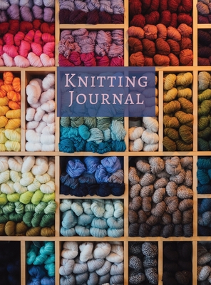 Knitting Journal: A Notebook For Up To 50 Knitting Projects - Keep ...