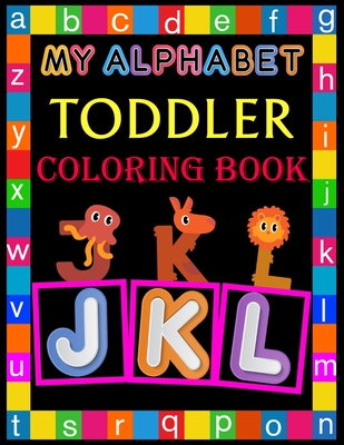 My Alphabet Toddler Coloring Book: ( Volume 1) My Alphabet Toddlers and ...