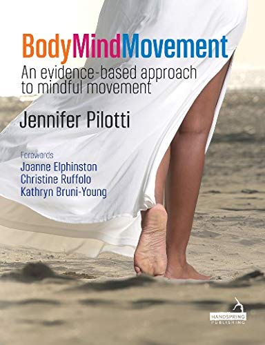 Body Mind Movement: An evidence-based approach to mindful movement by ...