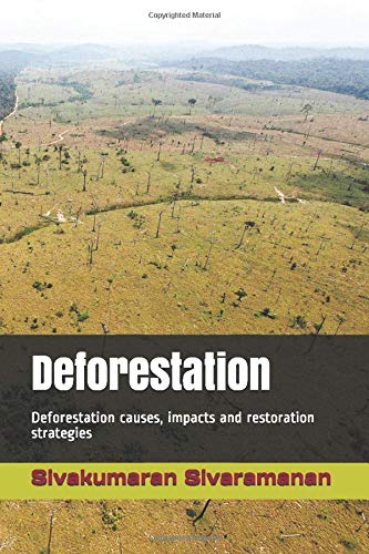 Deforestation: Deforestation causes, impacts and restoration strategies ...