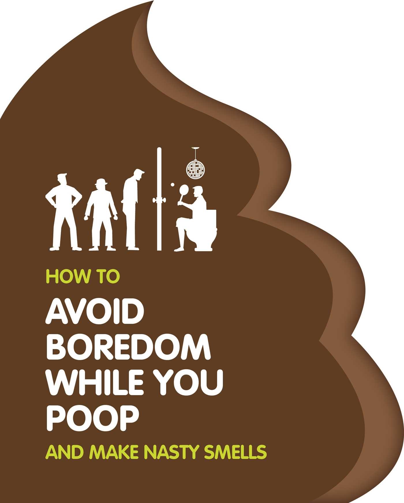 How to Avoid Boredom When you Poop: a Book to Keep You Entertained by ...