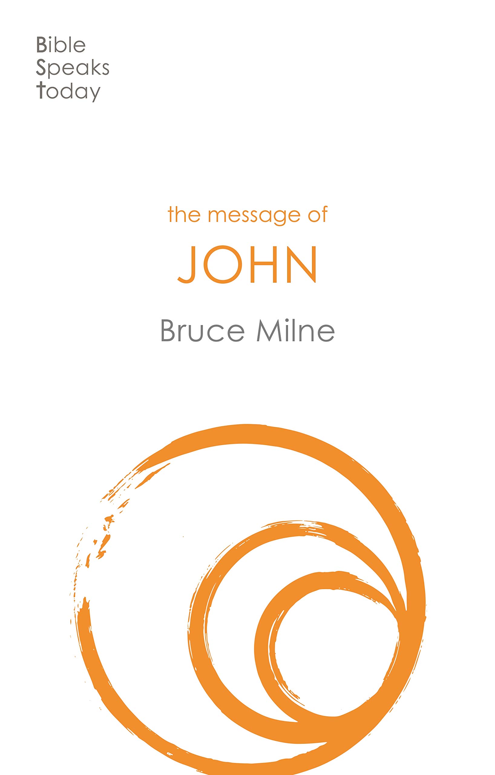 The Message of John: Here Is Your King by Bruce Milne | Goodreads
