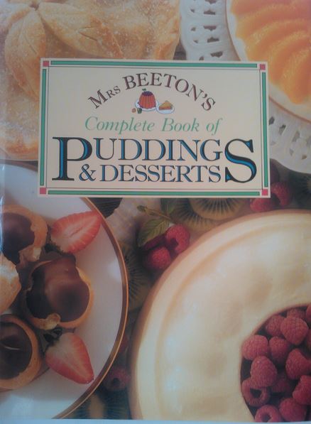 Mrs. Beeton's Complete Book of Puddings and Desserts by Isabella Beeton ...