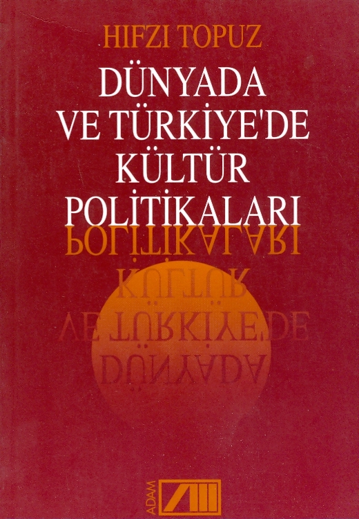 Dünyada ve Türkiye'de Kültür Politikaları by Hıfzı Topuz | Goodreads