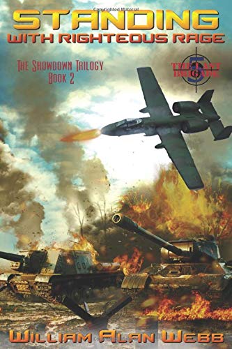 Standing with Righteous Rage by William Alan Webb | Goodreads