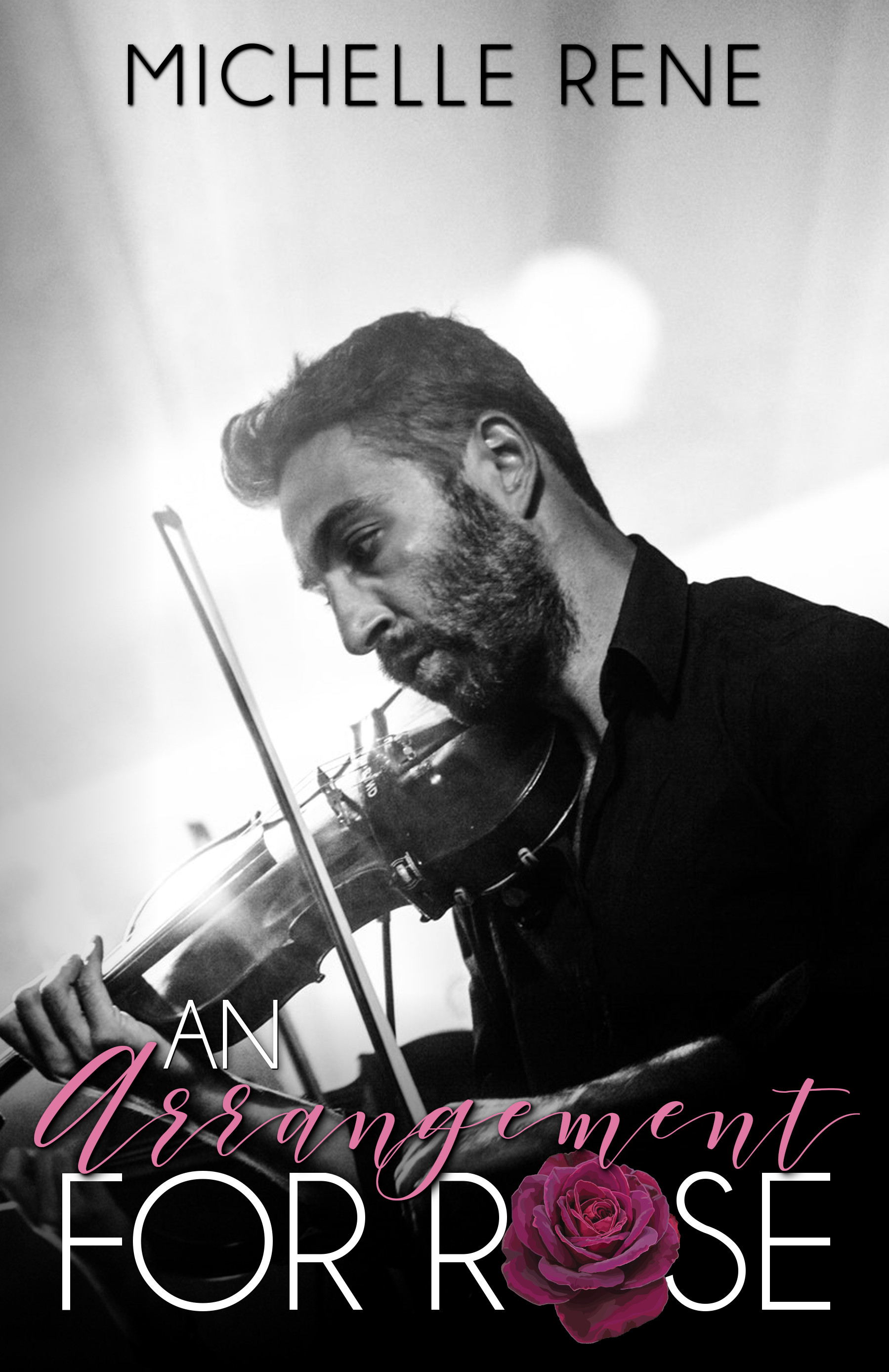 An Arrangement for Rose by Michelle Rene | Goodreads
