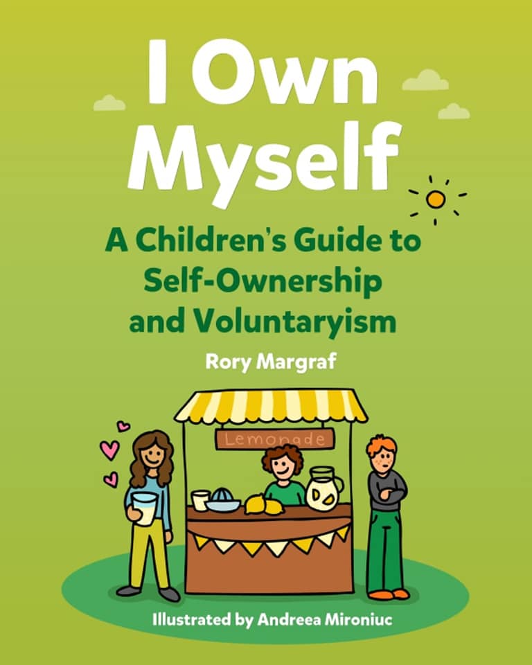 I Own Myself: A Children's Guide to Self-Ownership and Voluntaryism by ...