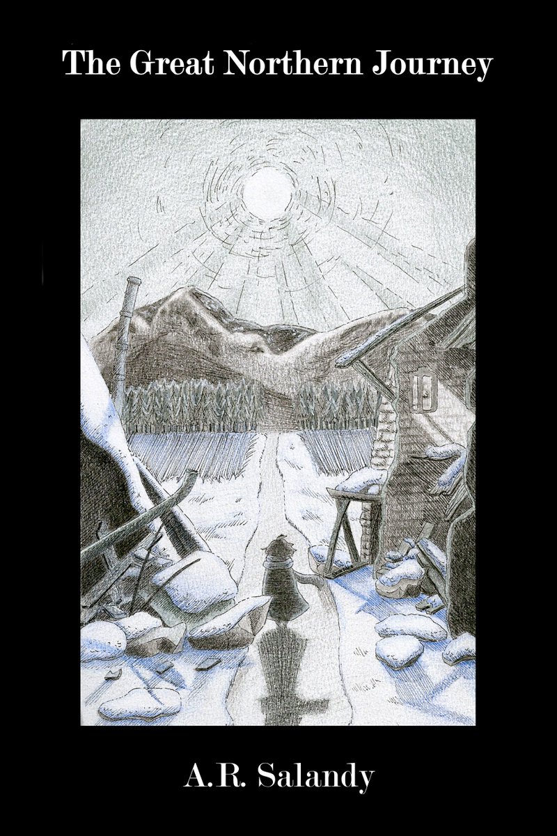 The Great Northern Journey by A.R. Salandy (Arthur) | Goodreads