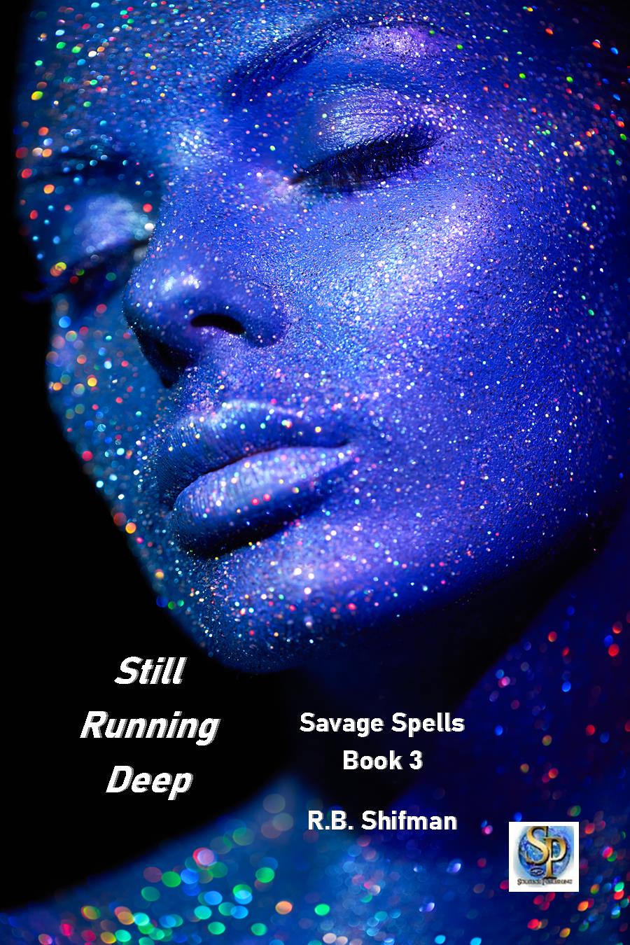 Still Running Deep (Savage Spells Book 3) by R.B. Shifman | Goodreads