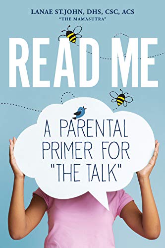 Read Me: A Parental Primer for "The Talk" by Lanae St.John | Goodreads