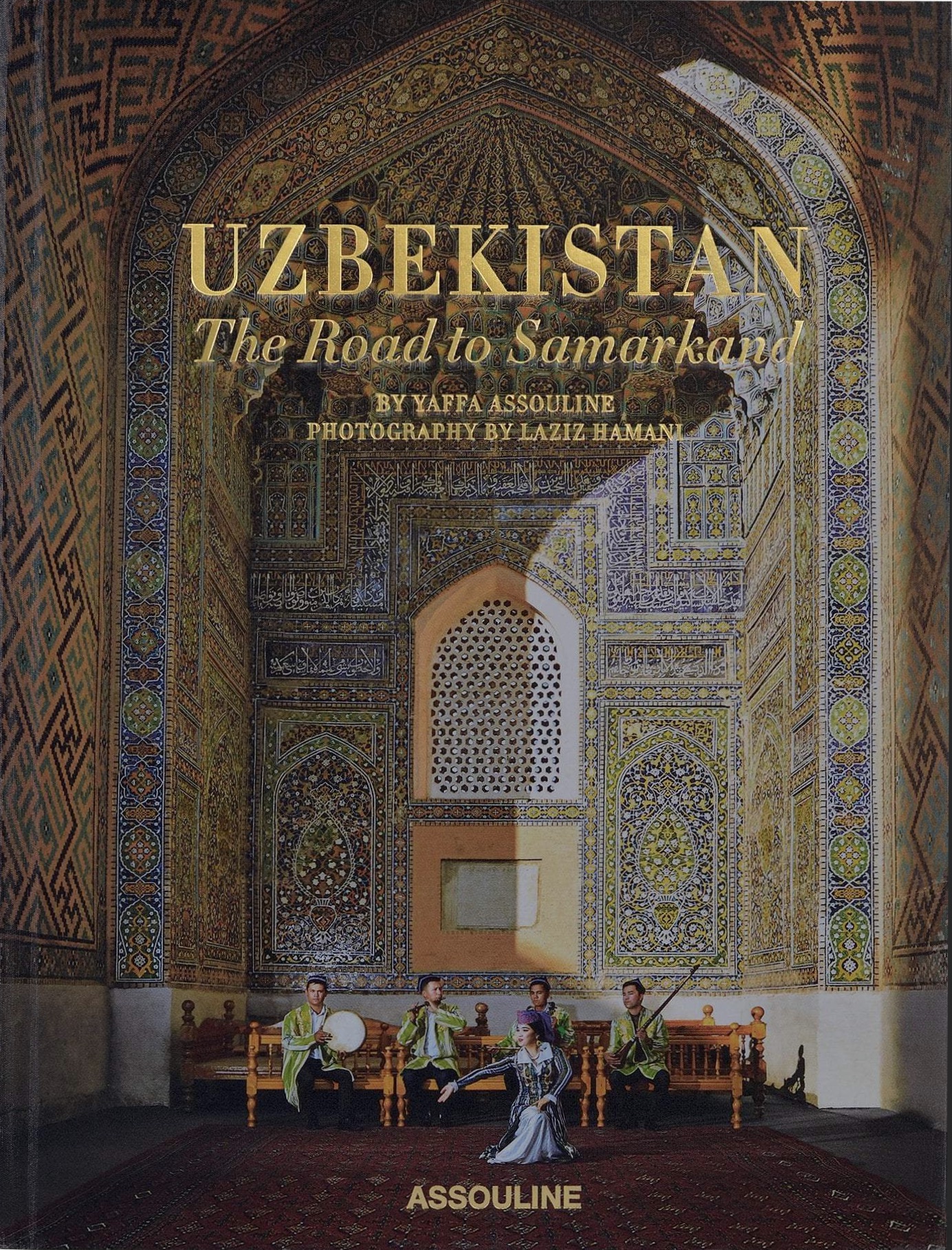 Uzbekistan: The Road to Samarkand by Yaffa Assouline | Goodreads