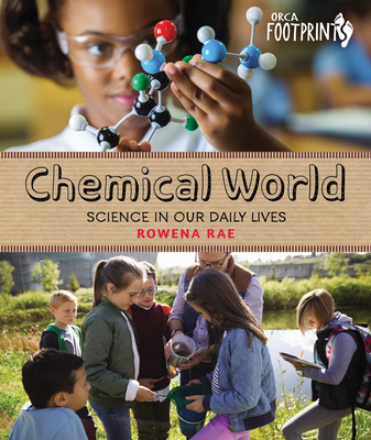 Chemical World: Science in Our Daily Lives by Rowena Rae | Goodreads