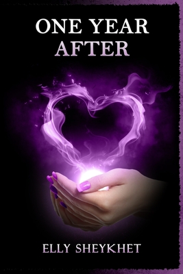 One Year After: From Grief to Hope by Elly Sheykhet | Goodreads