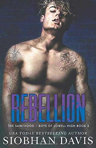 Rebellion (The Sainthood - Boys of Lowell High) by Siobhan Davis ...