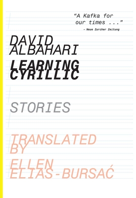 Learning Cyrillic: Stories by David Albahari | Goodreads