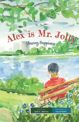 Alex is Mr. Jolly by Lynn C Skinner | Goodreads