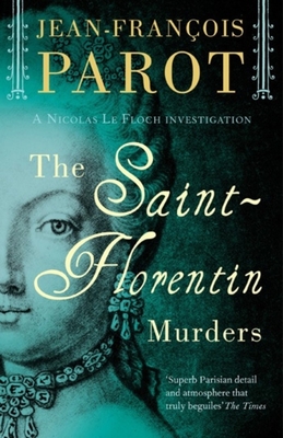 The Saint-Florentin Murders: Nicolas Le Floch Investigation #5 by Jean ...