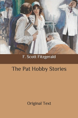 The Pat Hobby Stories: Original Text by F. Scott Fitzgerald | Goodreads