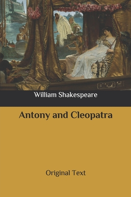 Antony and Cleopatra: Original Text by William Shakespeare | Goodreads