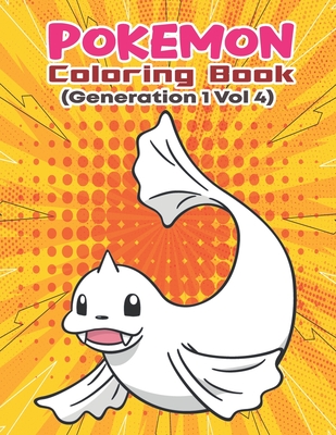 Pokemon Coloring Book (Generation 1 Vol 4): Activity Book For Pokemon ...