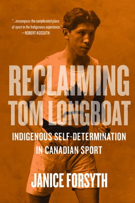 Reclaiming Tom Longboat: Indigenous Self-Determination in Canadian ...