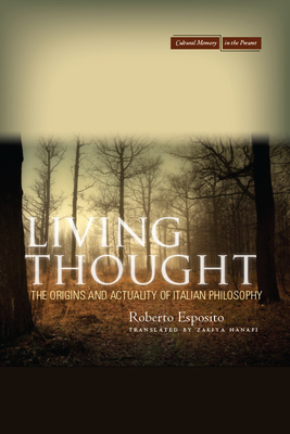 Living Thought: The Origins and Actuality of Italian Philosophy by ...