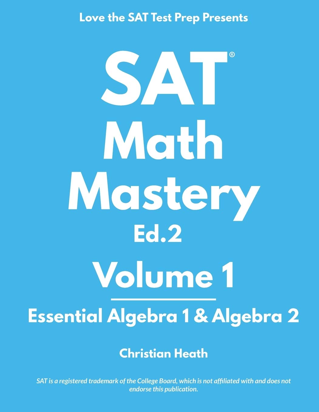 SAT Math Mastery Essential Algebra 1 Algebra 2 By Christian Heath sat-math-mastery-essential-algebra-1-algebra-2-by-christian-heath