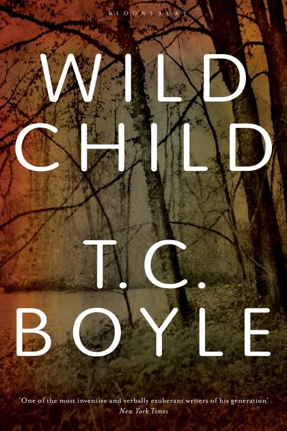 Wild Child by T. Coraghessan Boyle | Goodreads