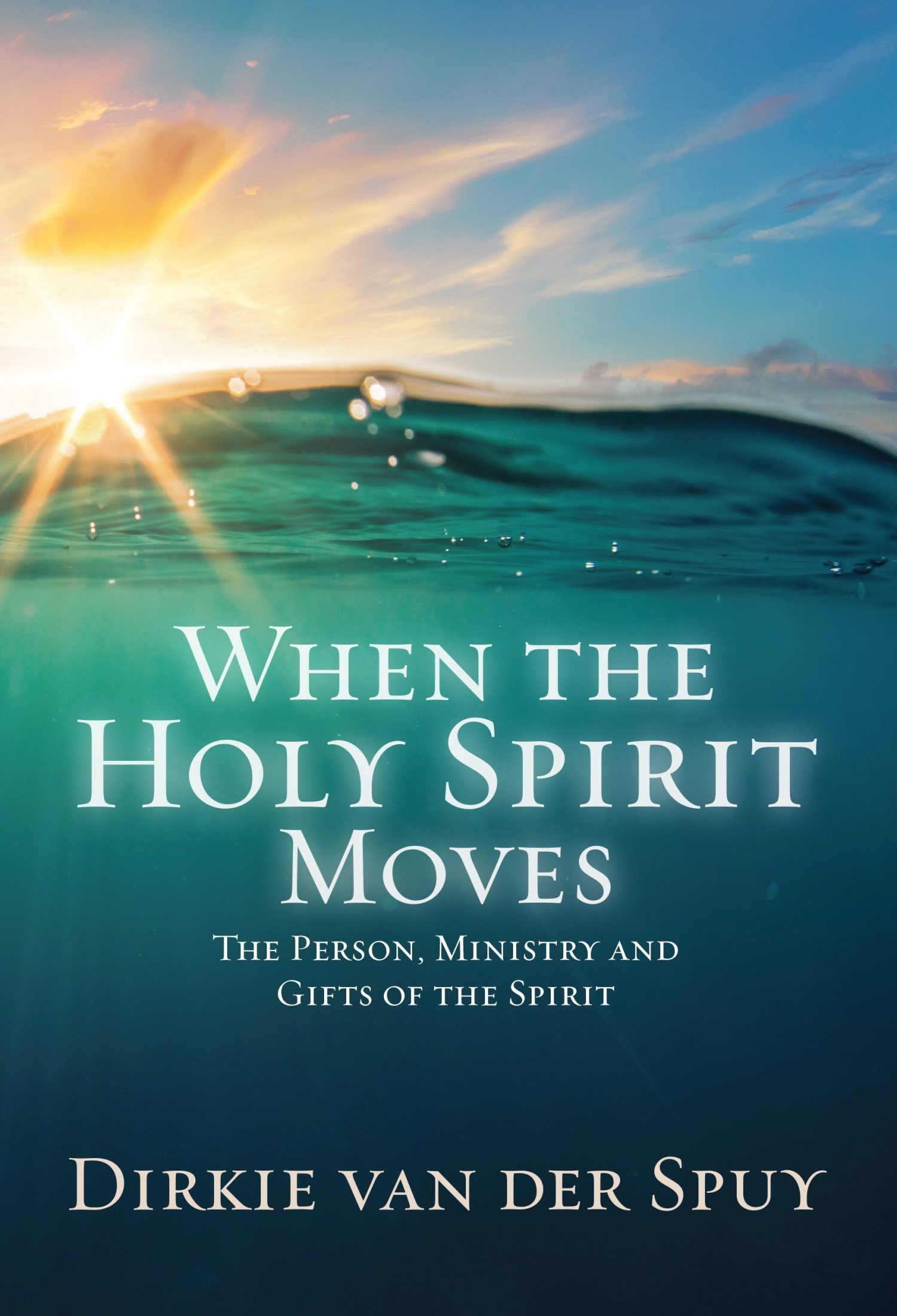 When the Holy Spirit Moves (eBook): The Person, Ministry and Gifts of ...