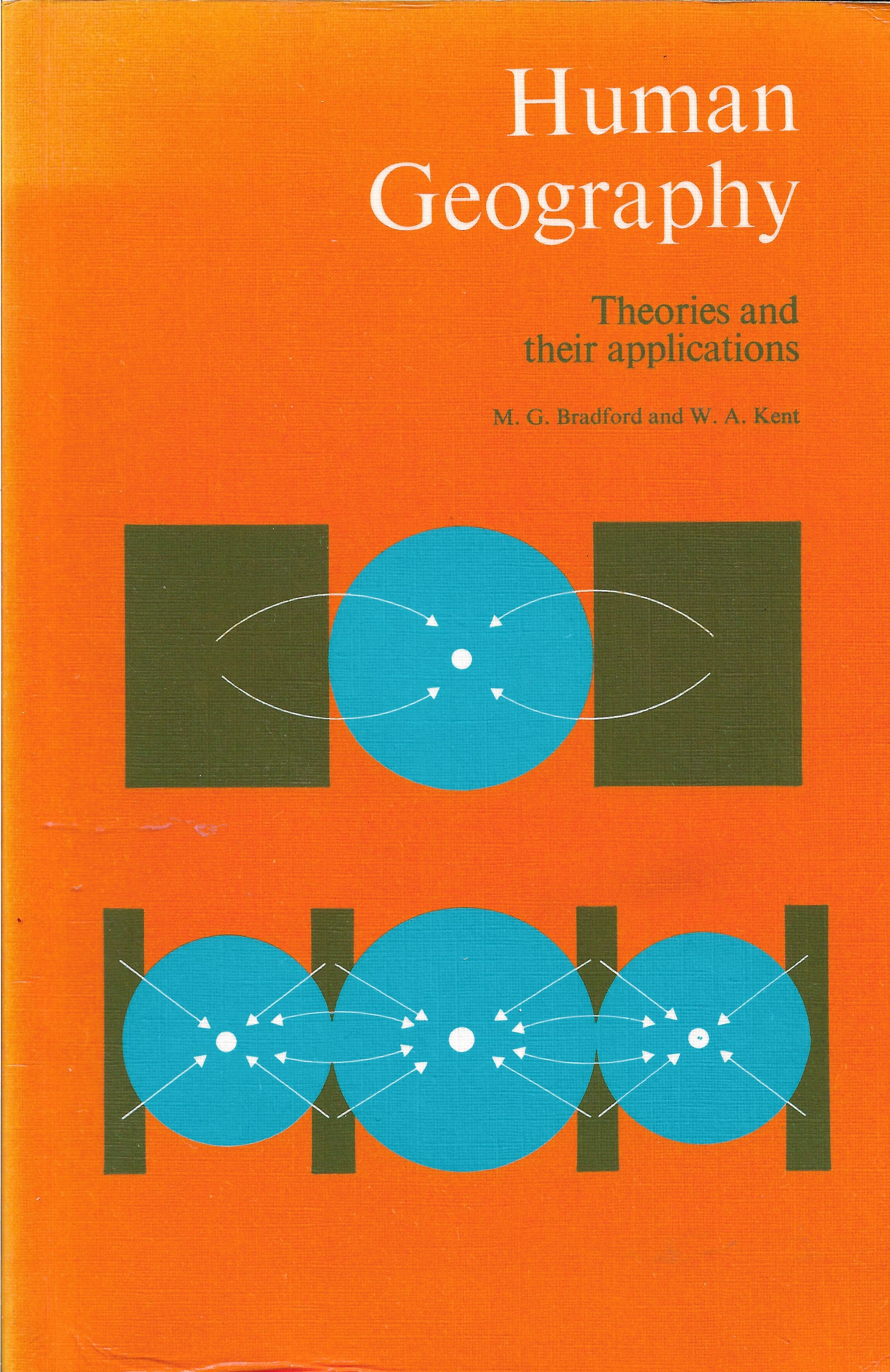 Human Geography: Theories and Their Applications by M. G. Bradford ...