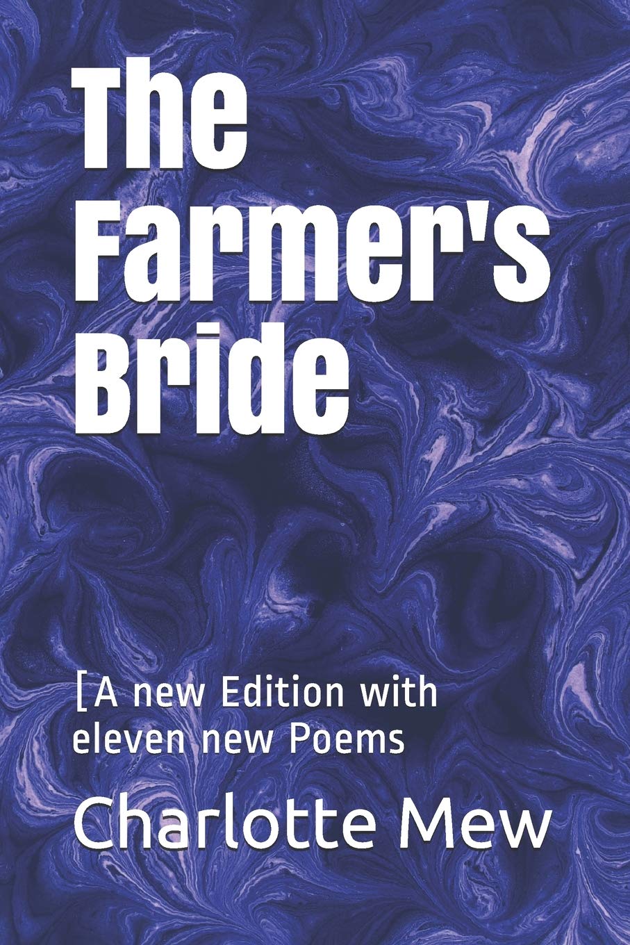 The Farmer's Bride: [A new Edition with eleven new Poems by Charlotte ...