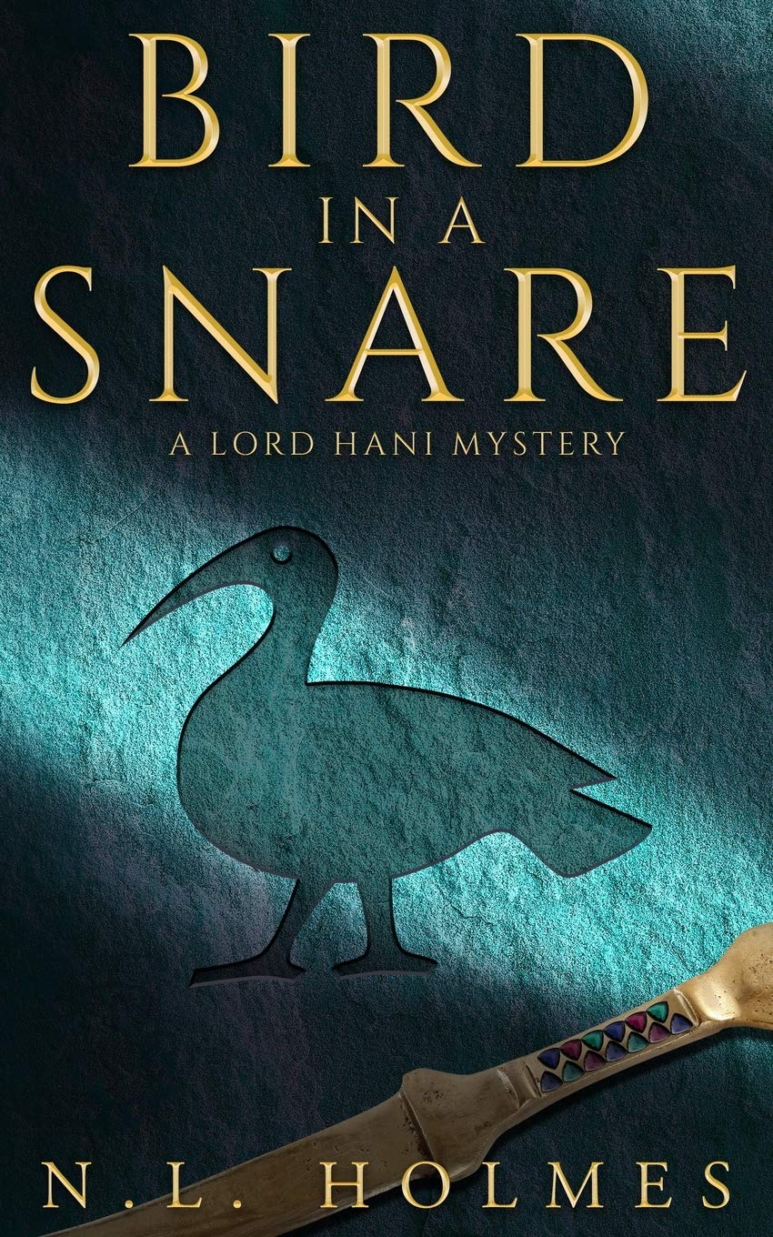 Bird in a Snare (The Lord Hani Mysteries) by N.L. Holmes | Goodreads