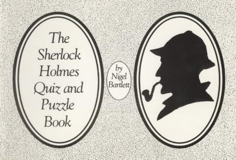 Sherlock Holmes Quiz and Puzzle Book by Nigel Bartlett | Goodreads