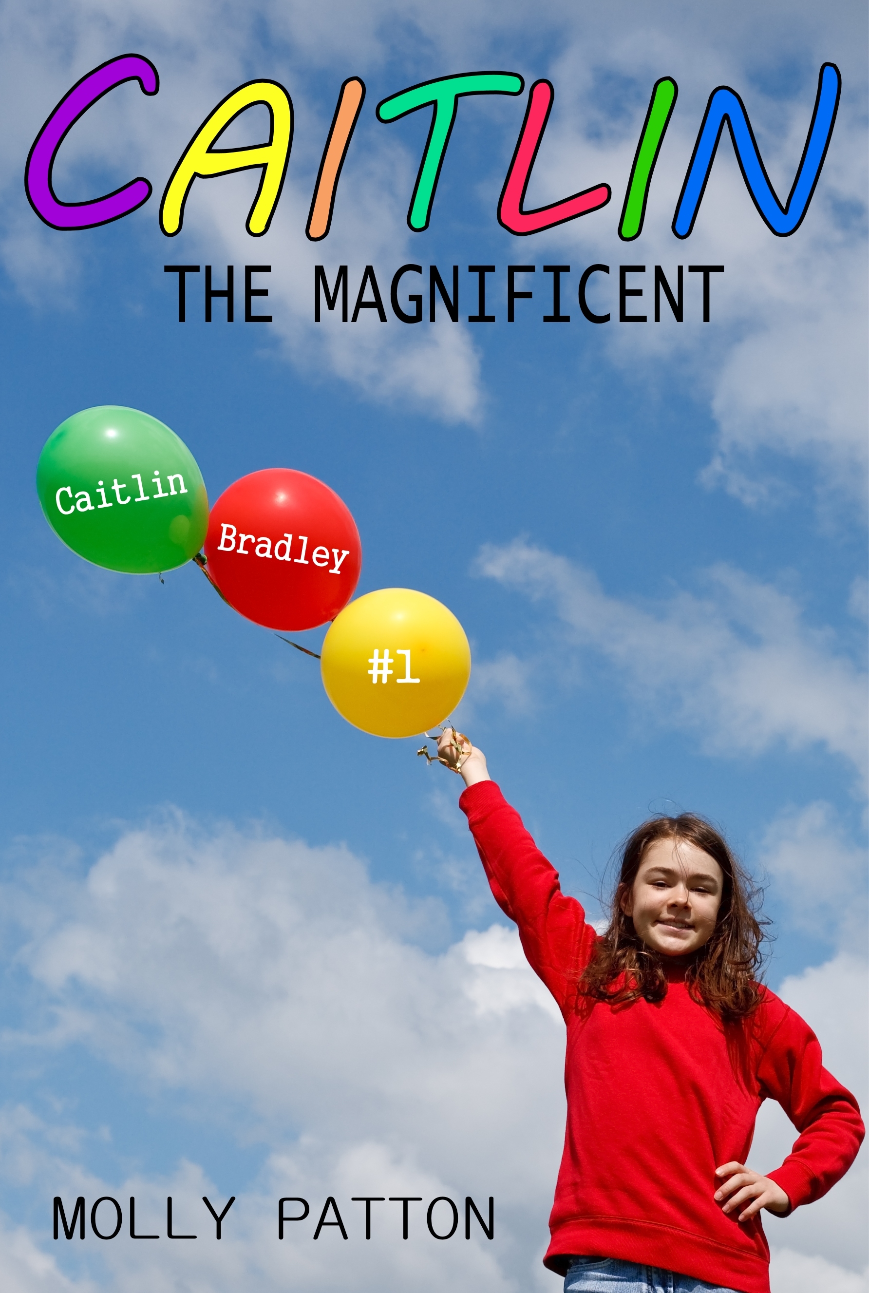 Caitlin The Magnificent (Caitlin Bradley #1) by Molly Patton | Goodreads