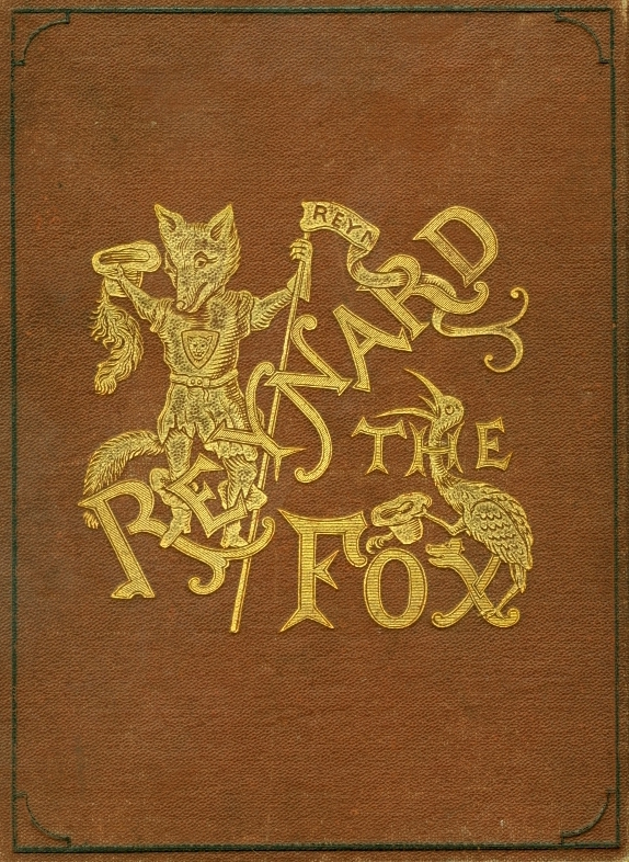 The Rare Romance of Reynard the Fox, The Crafty Courtier: Together with ...