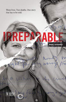 Irreparable: Three Lives. Two Deaths. One Story that Has to be Told. by ...