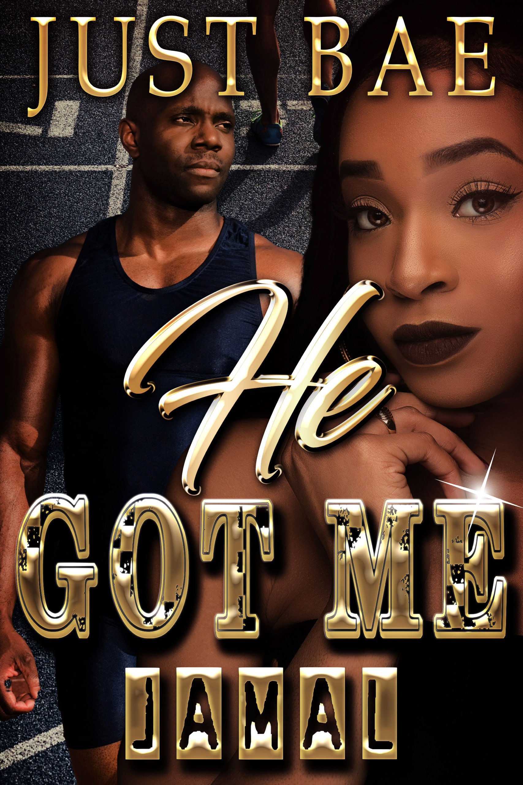 He Got Me: Jamal by Just Bae | Goodreads