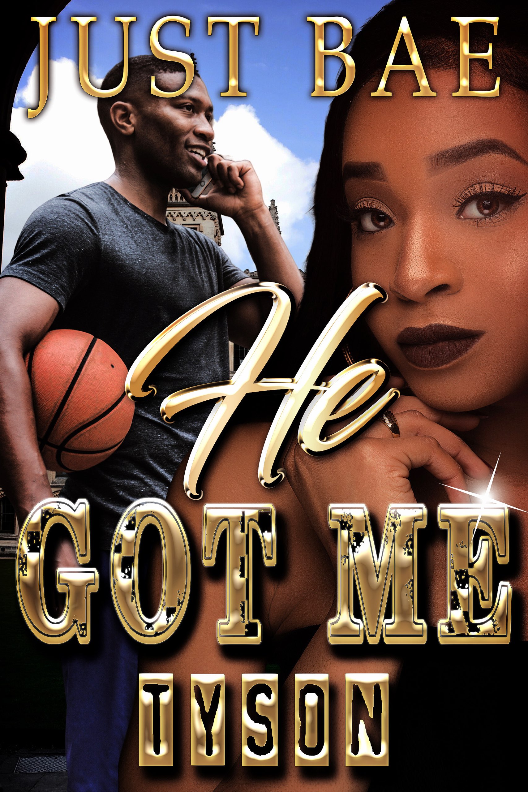He Got Me: Tyson by Just Bae | Goodreads