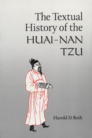 The Textual History of the Huai-Nan Tzu by Harold D. Roth | Goodreads