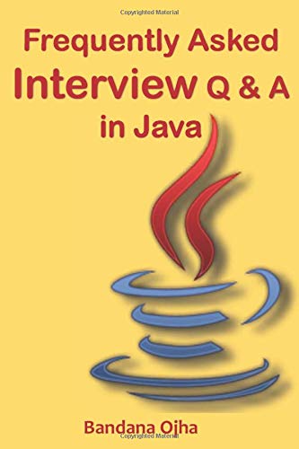 Frequently Asked Interview Q&A in Java: Java Programming by Bandana Ojha | Goodreads