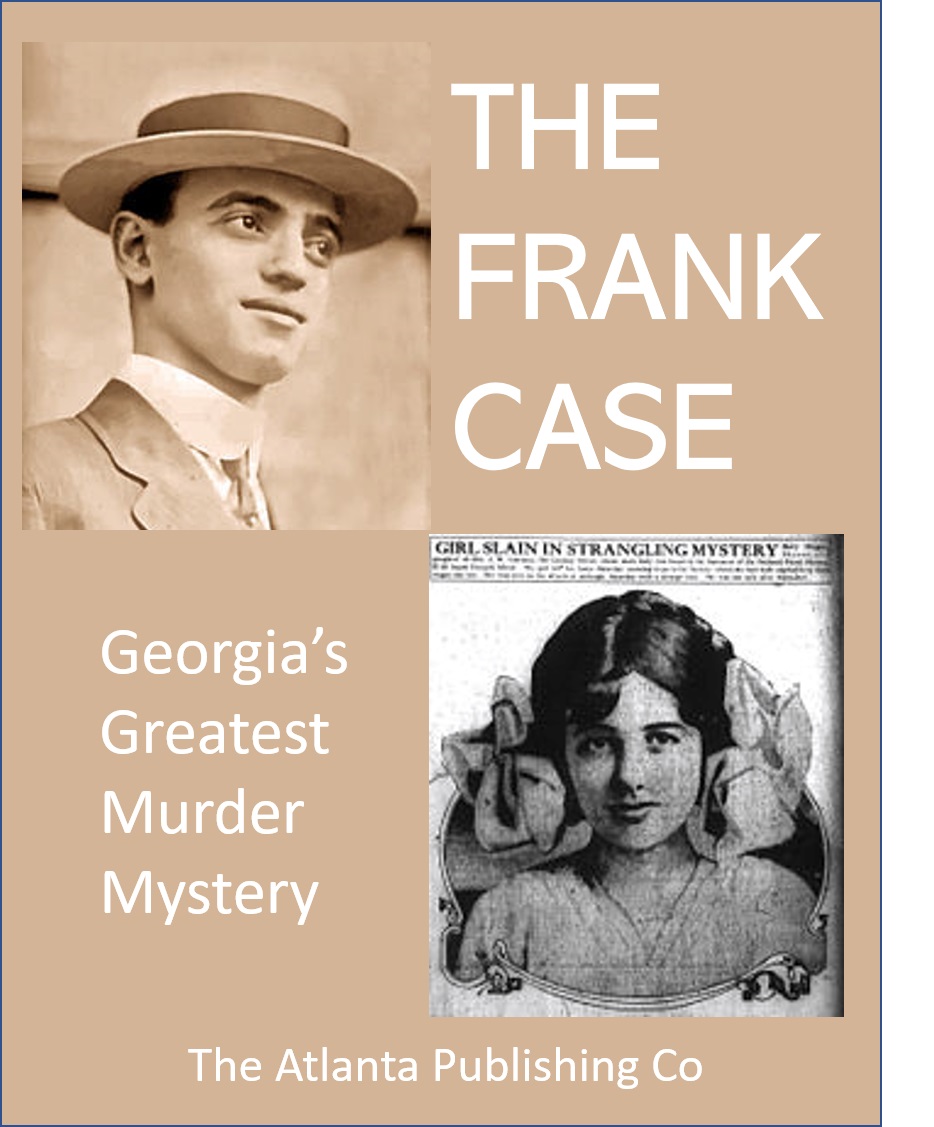 The Frank Case: Inside Story of Georgia's Greatest Murder Case by The ...