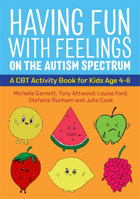 Having Fun with Feelings on the Autism Spectrum: A CBT Activity Book ...
